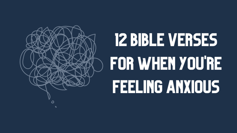 12 Bible Verses for When You're Feeling Anxious | Chase Oaks | Chase Oaks
