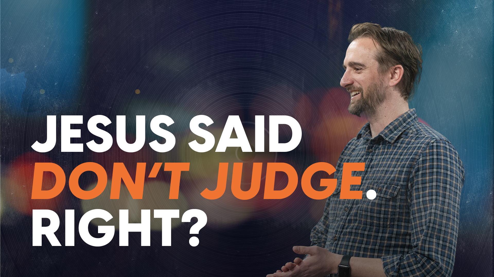What Jesus Said About Judging Others | Chase Oaks